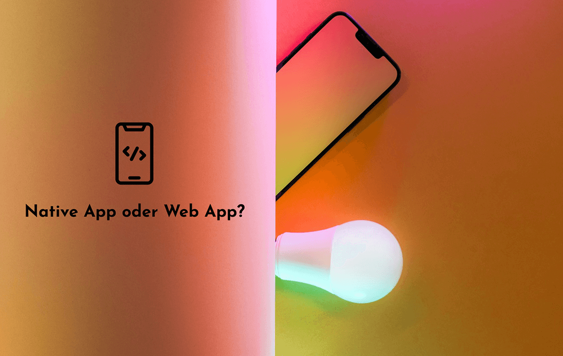Native or web app? Choosing the Best Path for Your Idea